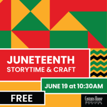 Storytime & Craft: Celebrating Juneteenth - Customs House Museum & Cultural Center