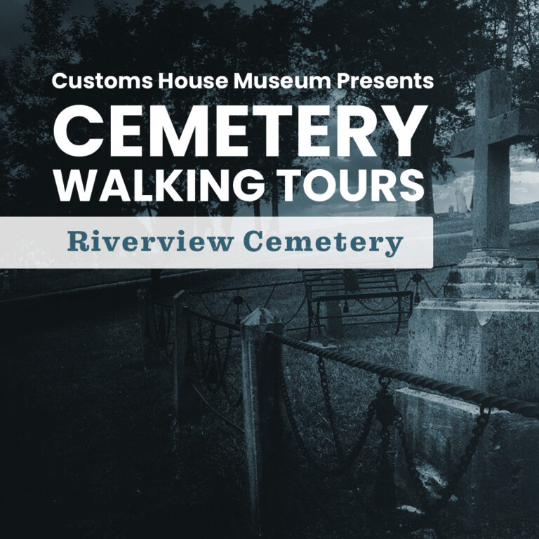 Historic Riverview Cemetery Walking Tour - Customs House Museum ...